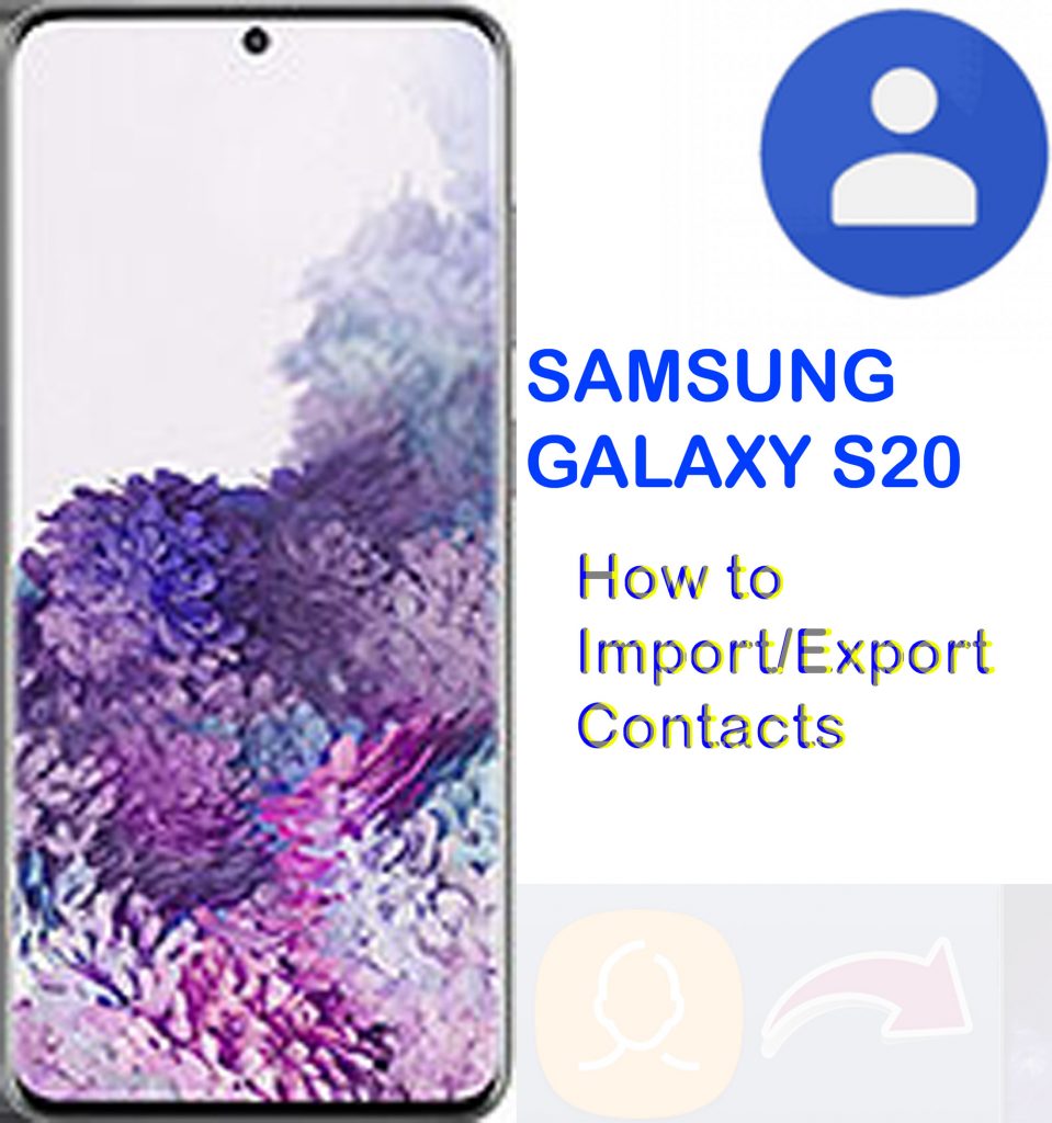 How to Import and Export Contacts on Galaxy S20