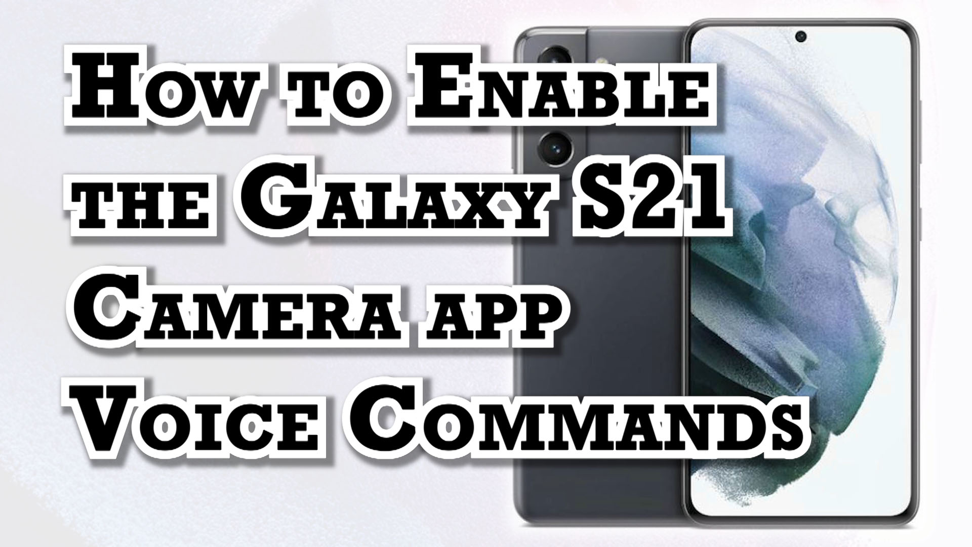 How to Enable Voice Commands on the Galaxy S21 Camera App | Hands-free ...