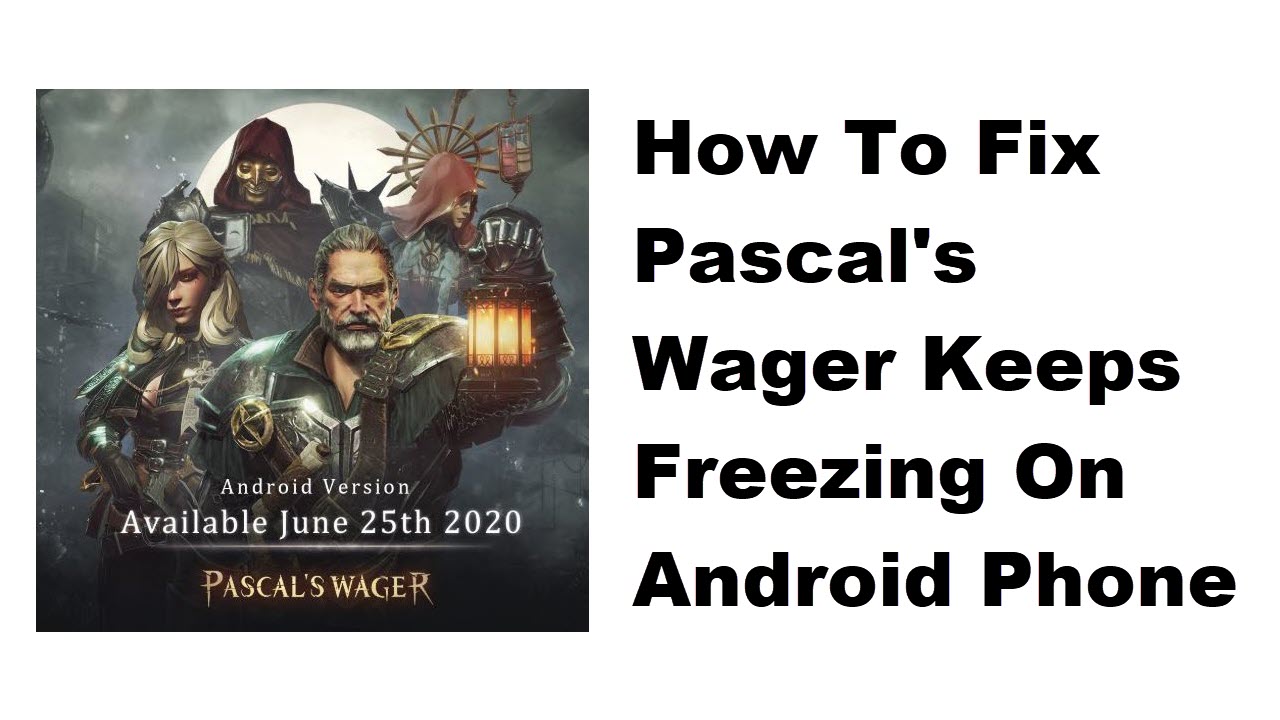 How To Fix Pascal's Wager Keeps Freezing On Android Phone
