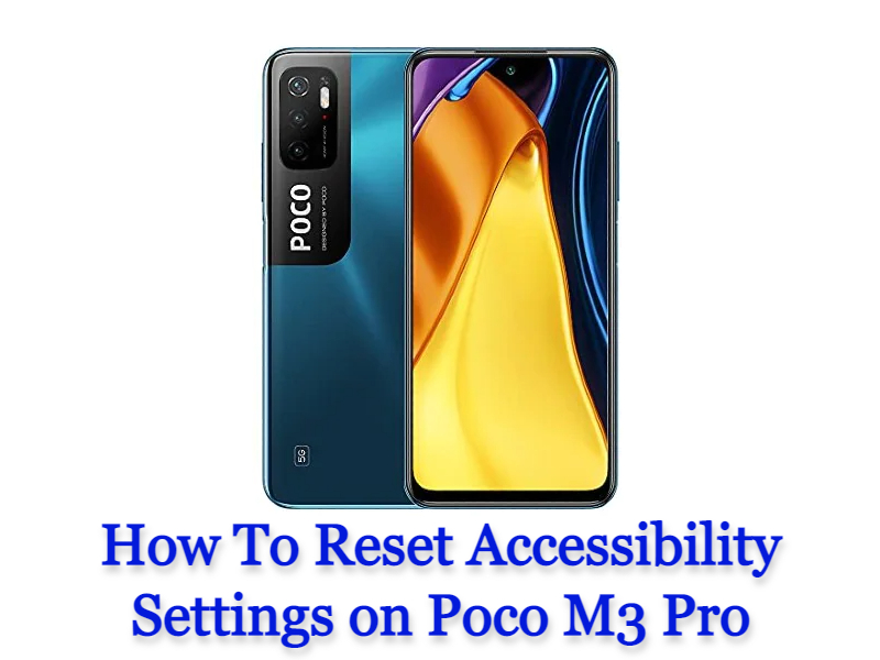 How To Reset Accessibility Settings on Poco M3 Pro