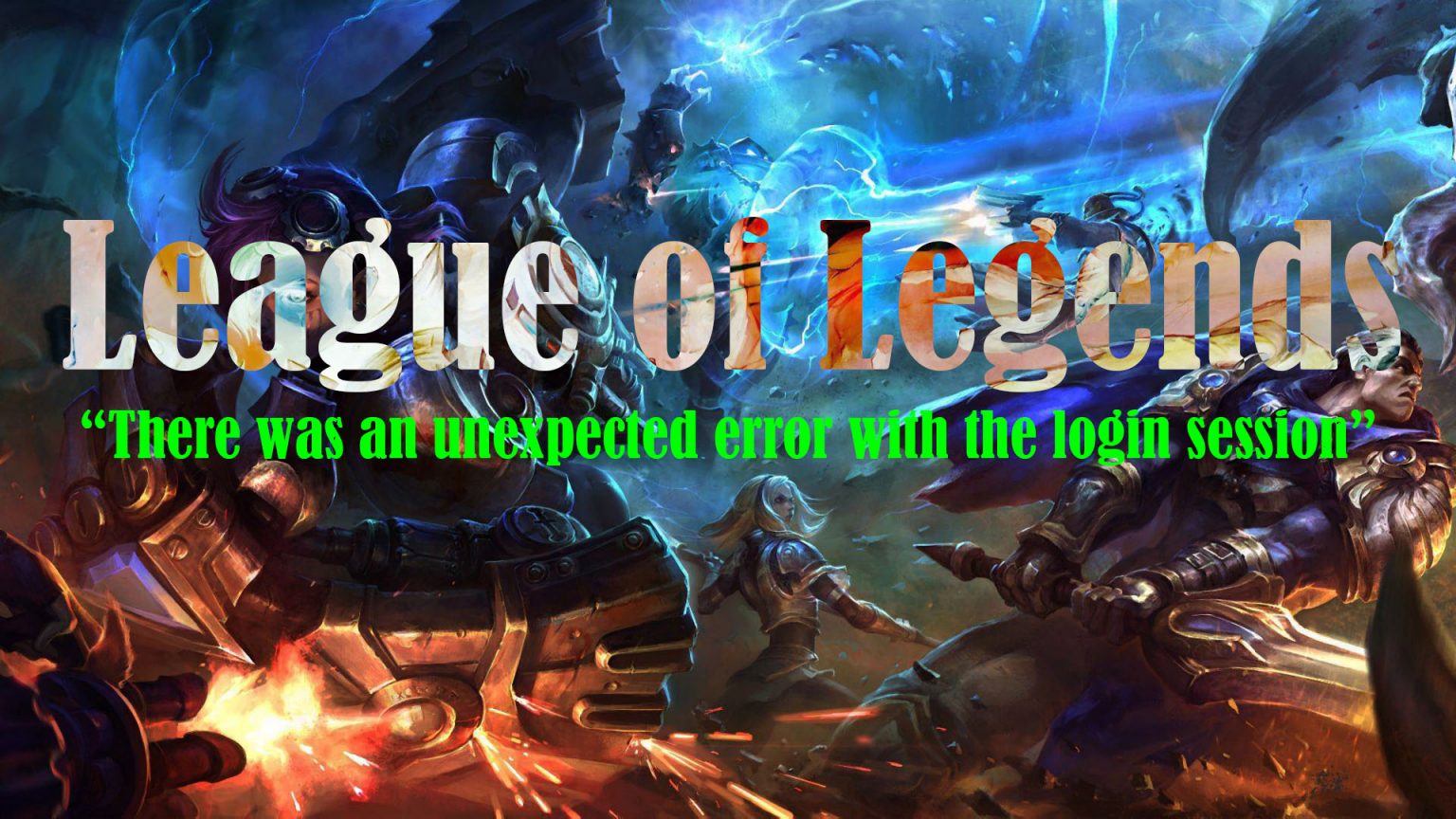 How to Fix League of Legends “There was an unexpected error with the ...