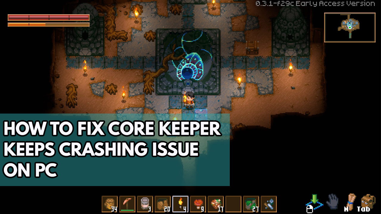 How to Fix Core Keeper Keeps Crashing Issue on PC How to Fix Core Keeper Keeps Crashing Issue on PC