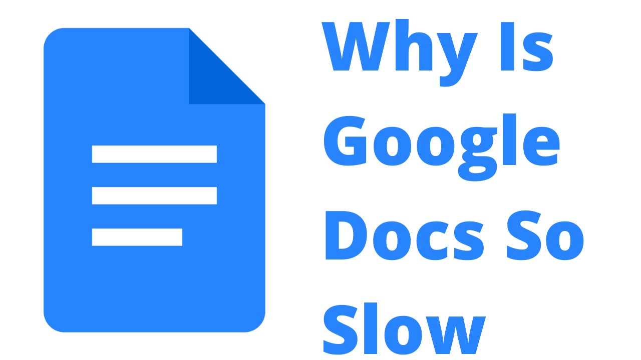 Why Is Google Docs So Slow
