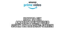 How To Fix Amazon Prime Video Stuck On Loading Screen – The Droid Guy