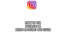 How To Fix Instagram Keeps Logging Out Issue – The Droid Guy