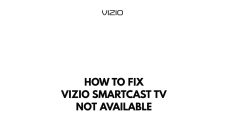 How To Fix Vizio SmartCast TV Not Available – The Droid Guy