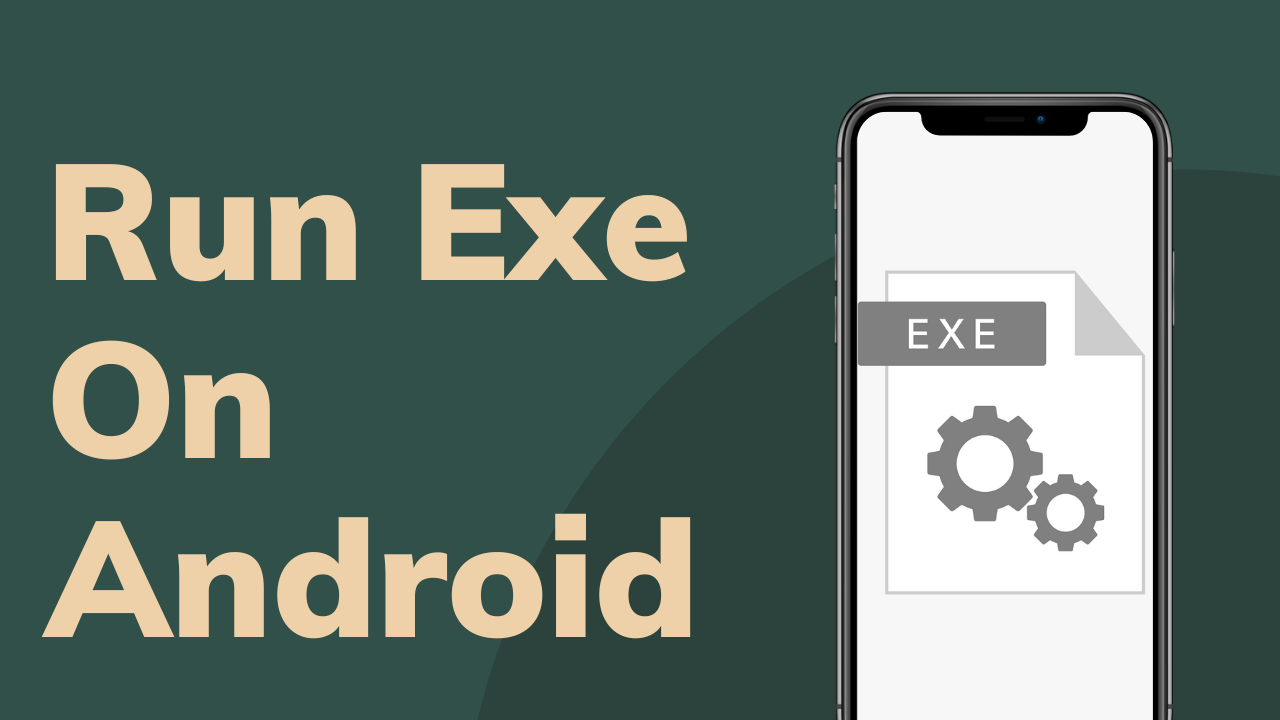 Here s How To Run Exe On Android