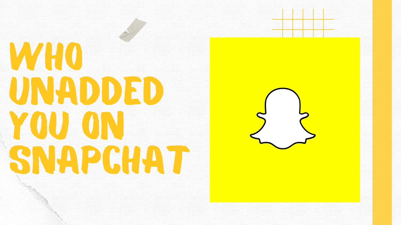 How To Find Who Unadded You On Snapchat