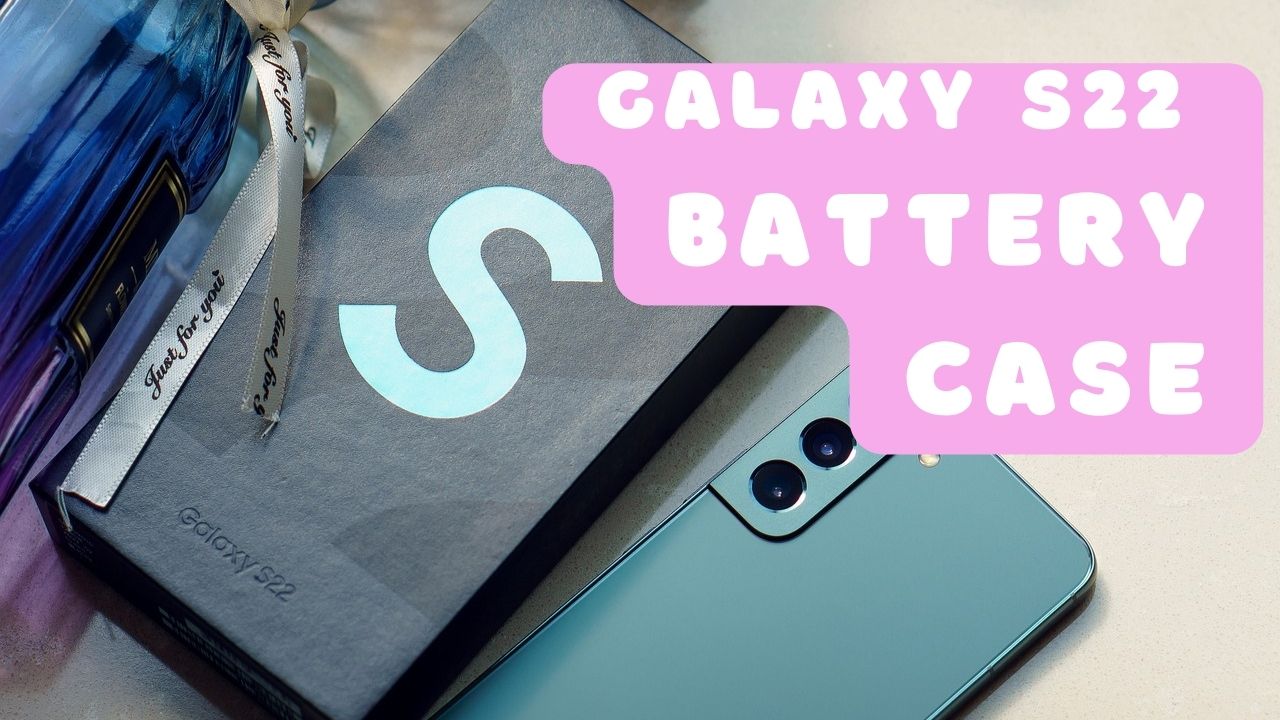 4 Best Galaxy S22 Battery Case