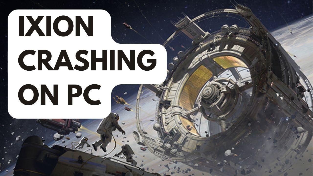 How to Fix Ixion Crashing on PC – The Droid Guy
