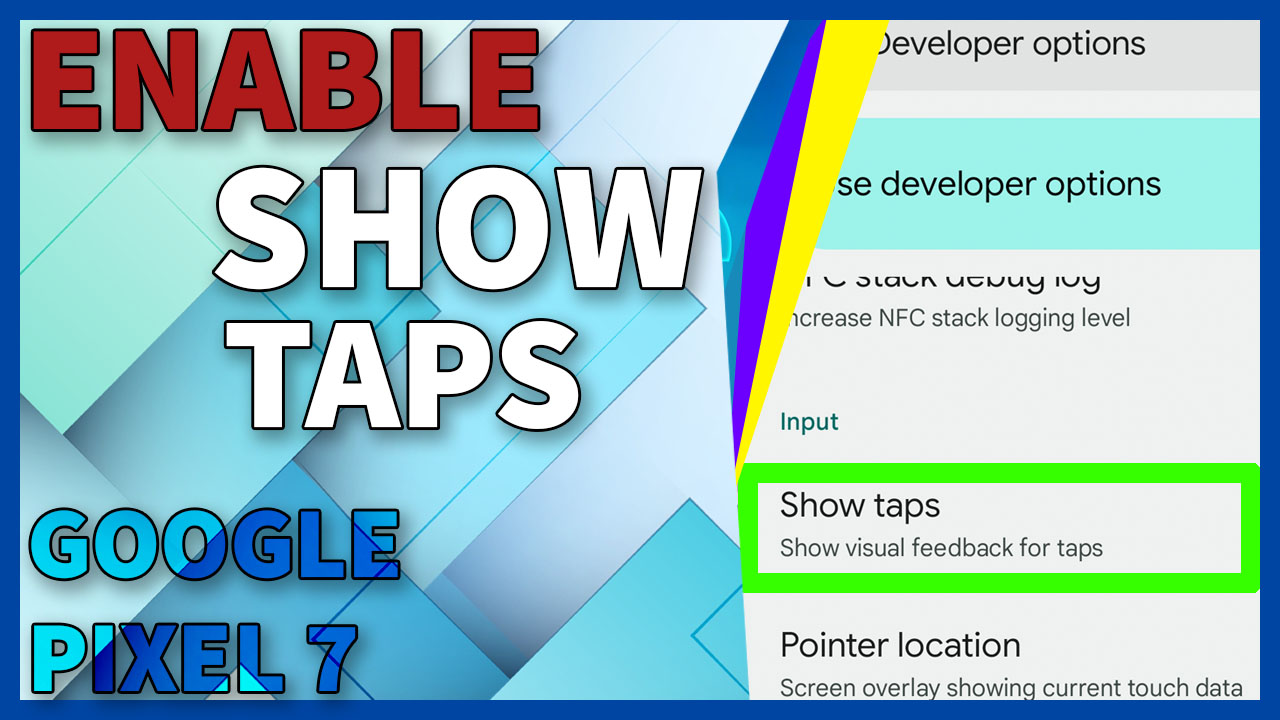 How to Show Taps on Google Pixel 7