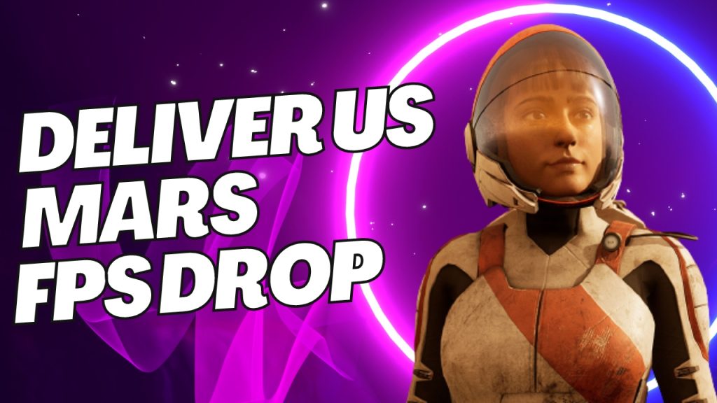 How to Fix Deliver Us Mars FPS Drop – The Droid Guy