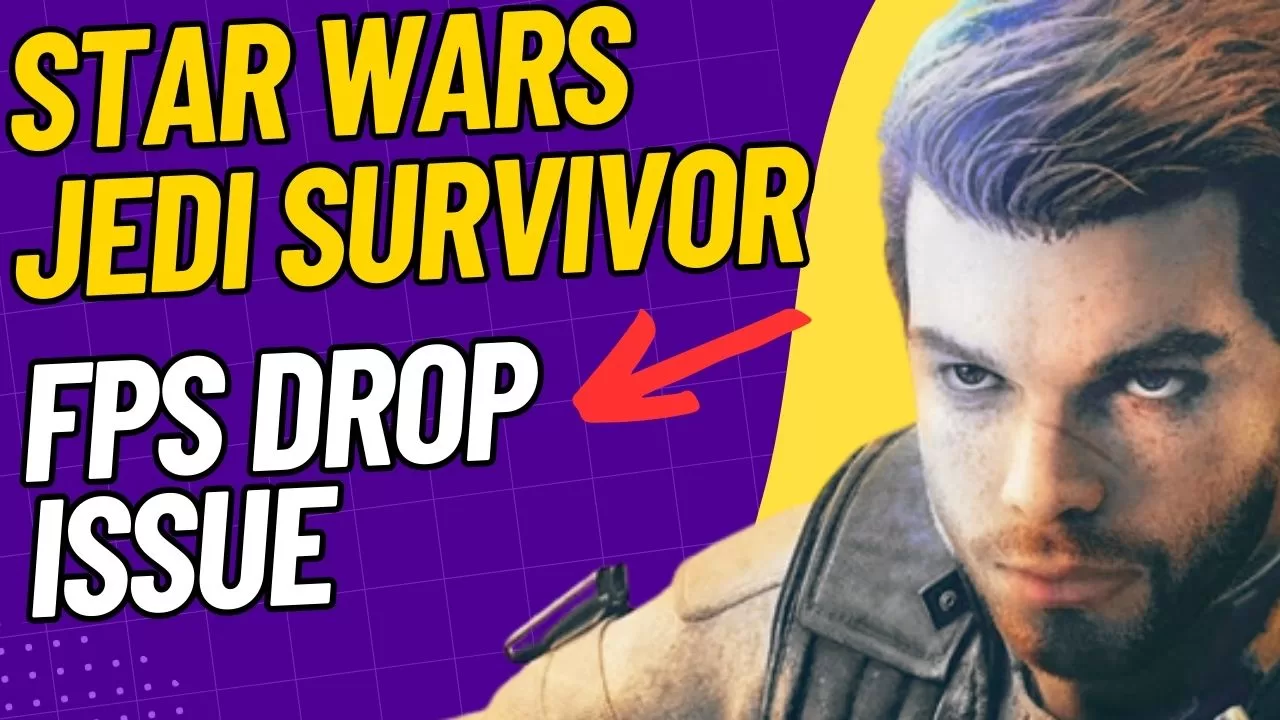 How to Fix Star Wars Jedi Survivor FPS Drop Issue