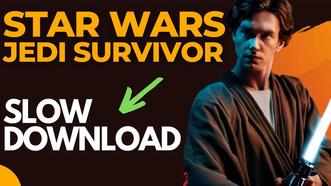 How to Fix Star Wars Jedi Survivor Slow Download